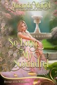 So Long, My Scoundrel: Regency Hearts Aflame | Casa del Libro