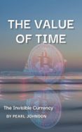 THE VALUE OF TIME: THE INVISIBLE CURRENCY | Casa del Libro