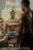 BLACK ADONIS: THE ART OF CUCKOLDRY | Casa del Libro