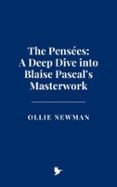 THE PENSÉES: A DEEP DIVE INTO BLAISE PASCAL’S MASTERWORK | Casa del Libro