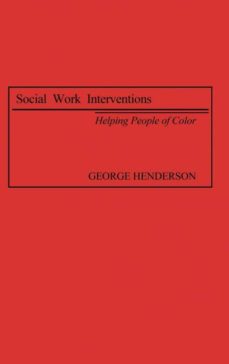 SOCIAL WORK INTERVENTIONS | GEORGE HENDERSON | Casa del Libro