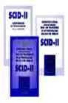 SCID-II: GUIA DEL USUARIO PARA LA ENTREVISTA CLINICA ESTRUCTURADA PARA ...