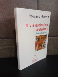 IL Y A QUELQU'UN LÀ-DEDANS: DES AUTISMES. HOWARD BUTEN. ITALIANO. de ...