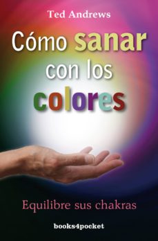 COMO SANAR CON LOS COLORES | TED ANDREWS | Casa del Libro