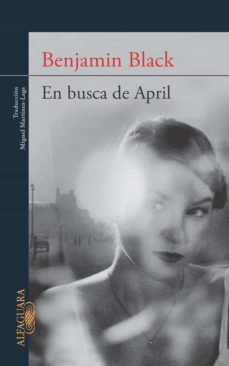 Ebook EN BUSCA DE APRIL (QUIRKE 3) EBOOK de BENJAMIN BLACK | Casa del Libro