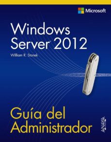 WINDOWS SERVER 2012: GUIA DEL ADMINISTRADOR (MANUALES TECNICOS ...