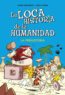 LA LOCA HISTORIA DE LA HUMANIDAD: LA PREHISTORIA | VV.AA. | Casa del Libro
