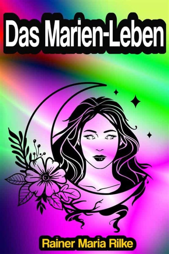 Ebook DAS MARIEN-LEBEN EBOOK de RAINER MARIA RILKE | Casa del Libro