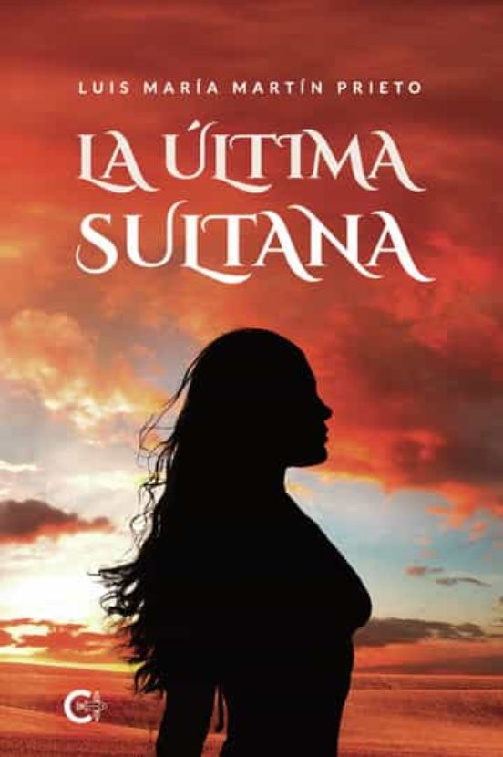 LA ULTIMA SULTANA | LUIS MARIA MARTIN PRIETO | Casa del Libro
