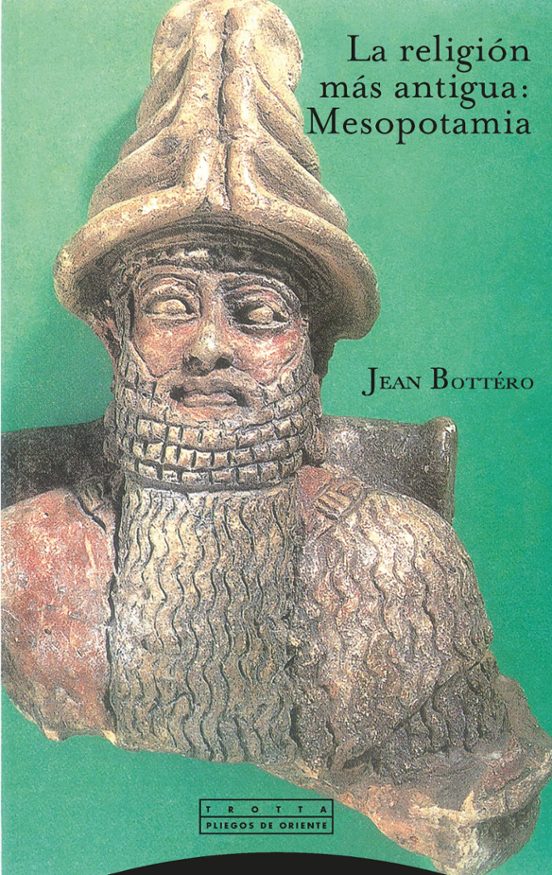 LA RELIGION MAS ANTIGUA: MESOPOTAMIA | JEAN BOTTERO | Casa del Libro ...