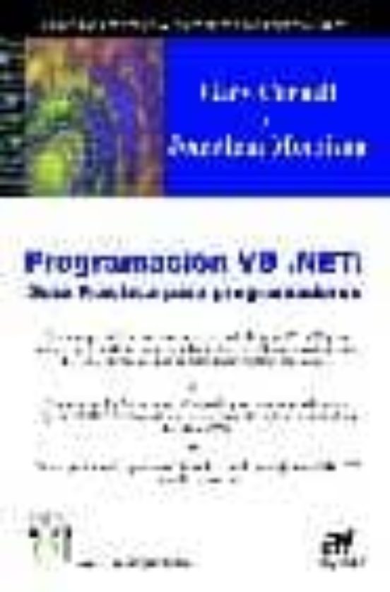PROGRAMACION VB.NET: GUIA PRACTICA PARA PROGRAMADORES (LA VOZ DE LOS EXPERTOS) | JONATHAN ...