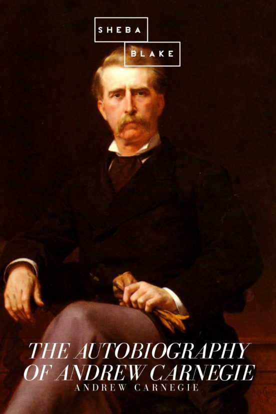 Ebook THE AUTOBIOGRAPHY OF ANDREW CARNEGIE EBOOK de | Casa del Libro