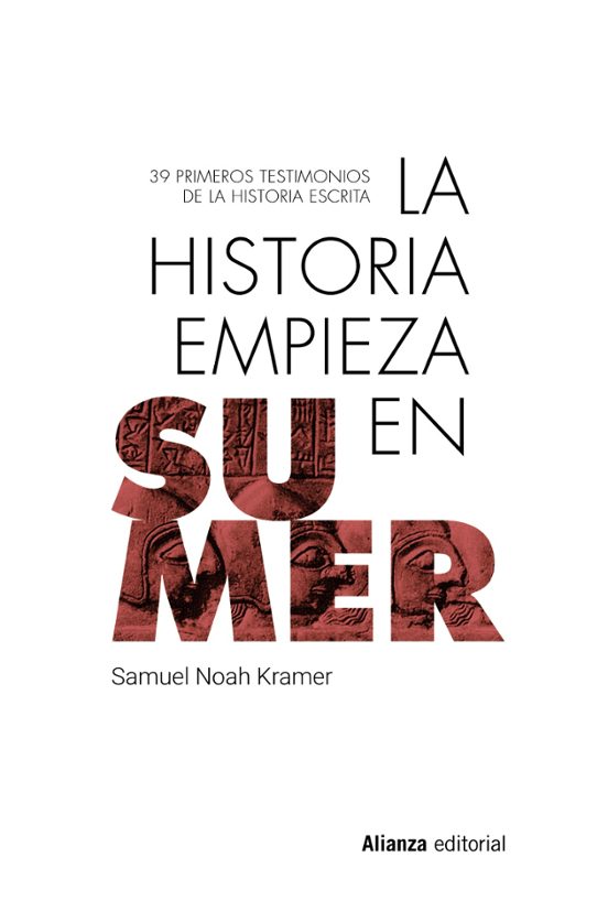 LA HISTORIA EMPIEZA EN SUMER | SAMUEL NOAH KRAMER | Casa del Libro