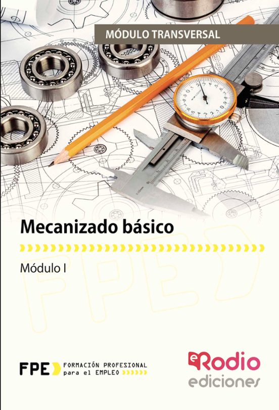 MECANIZADO BÁSICO (MF0620_1). con ISBN 9788416232734 | Casa del Libro