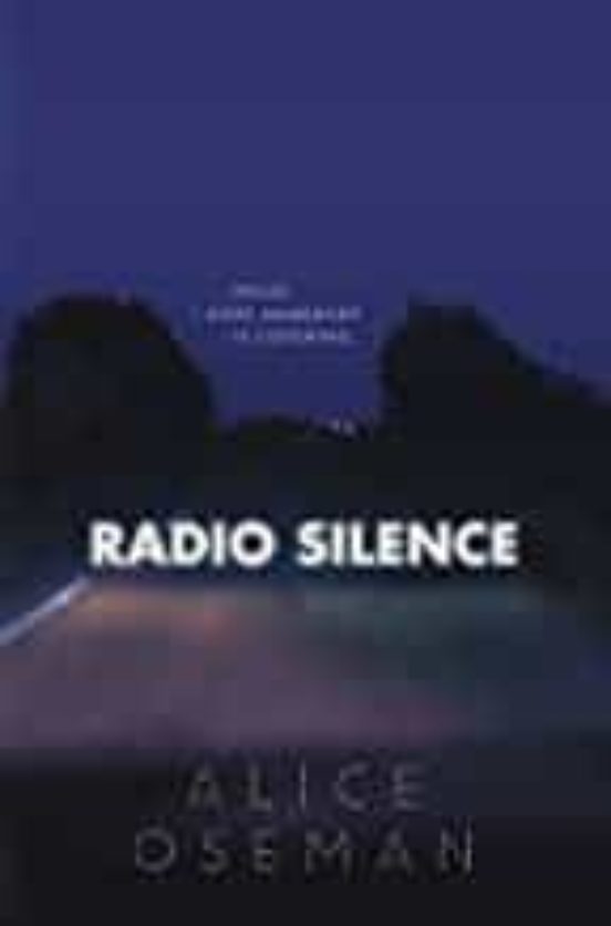 RADIO SILENCE | ALICE OSEMAN | Casa del Libro