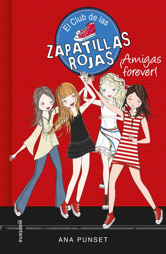 EL CLUB DE LAS ZAPATILLAS ROJAS 2 : ¡AMIGAS FOREVER! | ANA PUNSET ...
