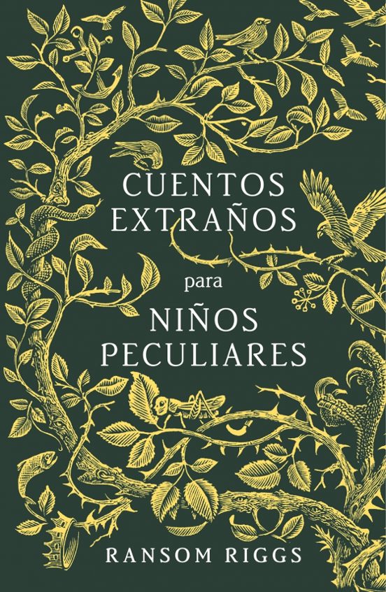 CUENTOS EXTRAÑOS PARA NIÑOS PECULIARES | RANSOM RIGGS | Casa del Libro