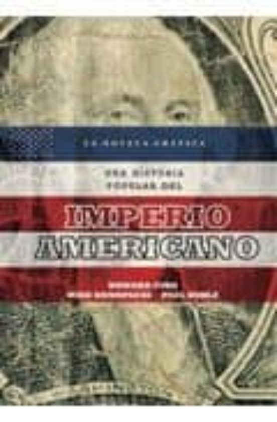 UNA HISTORIA POPULAR DEL IMPERIO AMERICANO | HOWARD ZINN | Comprar ...