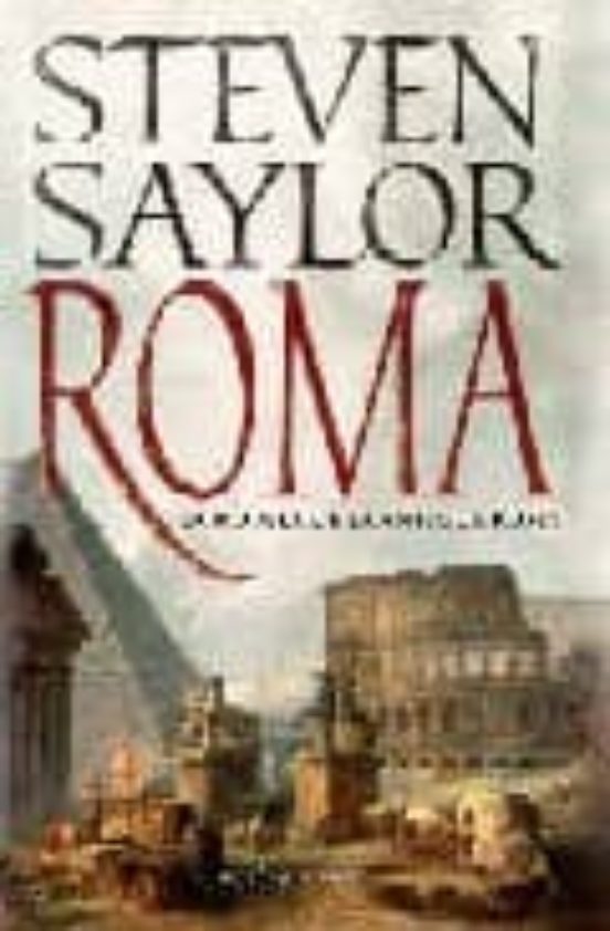 ROMA: LA NOVELA DE LA ANTIGUA ROMA | STEVEN SAYLOR | Casa del Libro