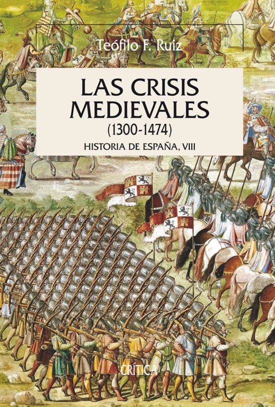 LAS CRISIS MEDIEVALES (1300-1474) | TEOFILO RUIZ | Casa del Libro