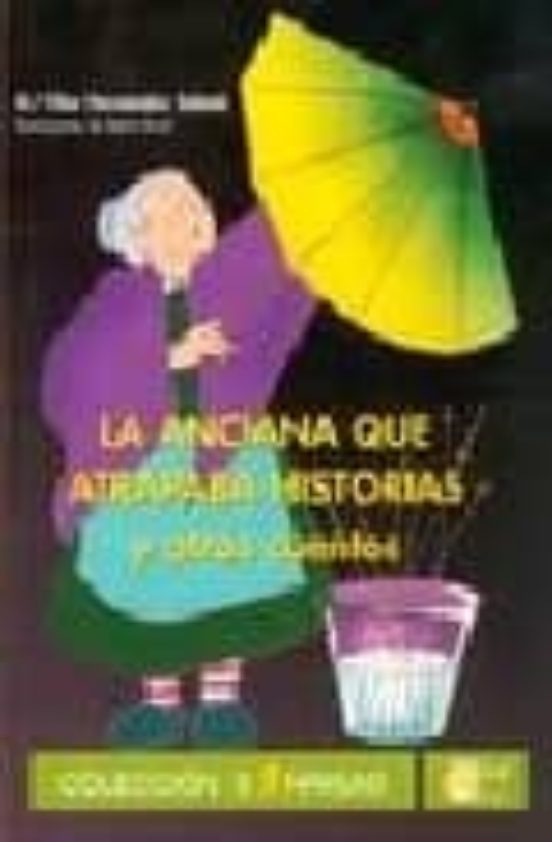 La Anciana Que Atrapaba Historias Y Otros Cuentos Maria Pilar