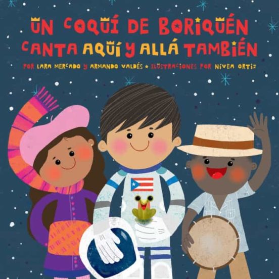 UN COQUÍ DE BORIQUÉN CANTA AQUÍ Y ALLÁ TAMBIÉN de LARA MERCADO/ARMANDO ...