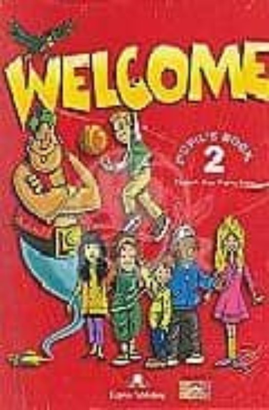 WELCOME 2. PUPIL S BOOK (WITH AUDIO CD) | VIRGINIA EVANS | Casa del ...