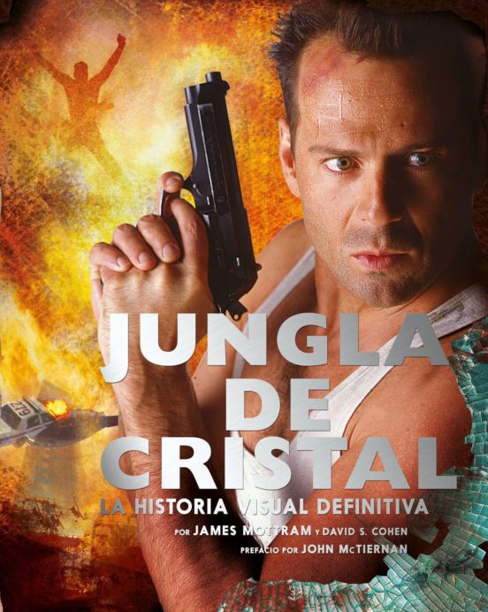 JUNGLA DE CRISTAL: LA HISTORIA VISUAL DEFINITIVA | JAMES MOTTRAM | Casa ...